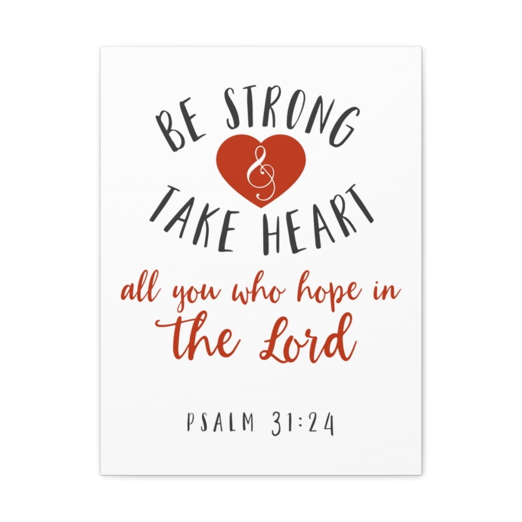 Scripture Walls Psalm 31:24 Be Strong And Take Heart Christian Wall Art ...