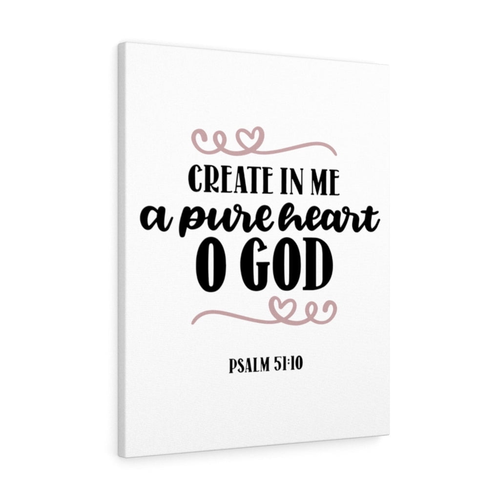 Scripture Walls Psalm 51:10 Pure Heart O God Bible Verse Canvas Christian Wall Art Ready to Hang ...