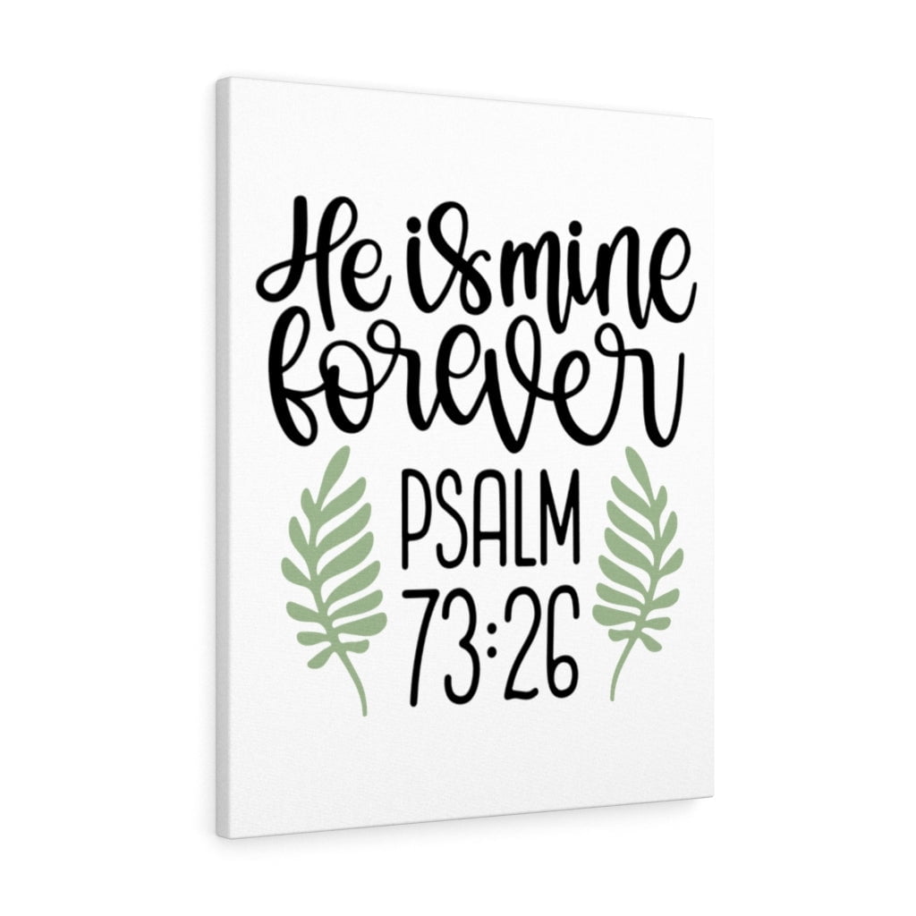 Scripture Walls Psalm 73:26 He Is Mine Forever Bible Verse Canvas ...