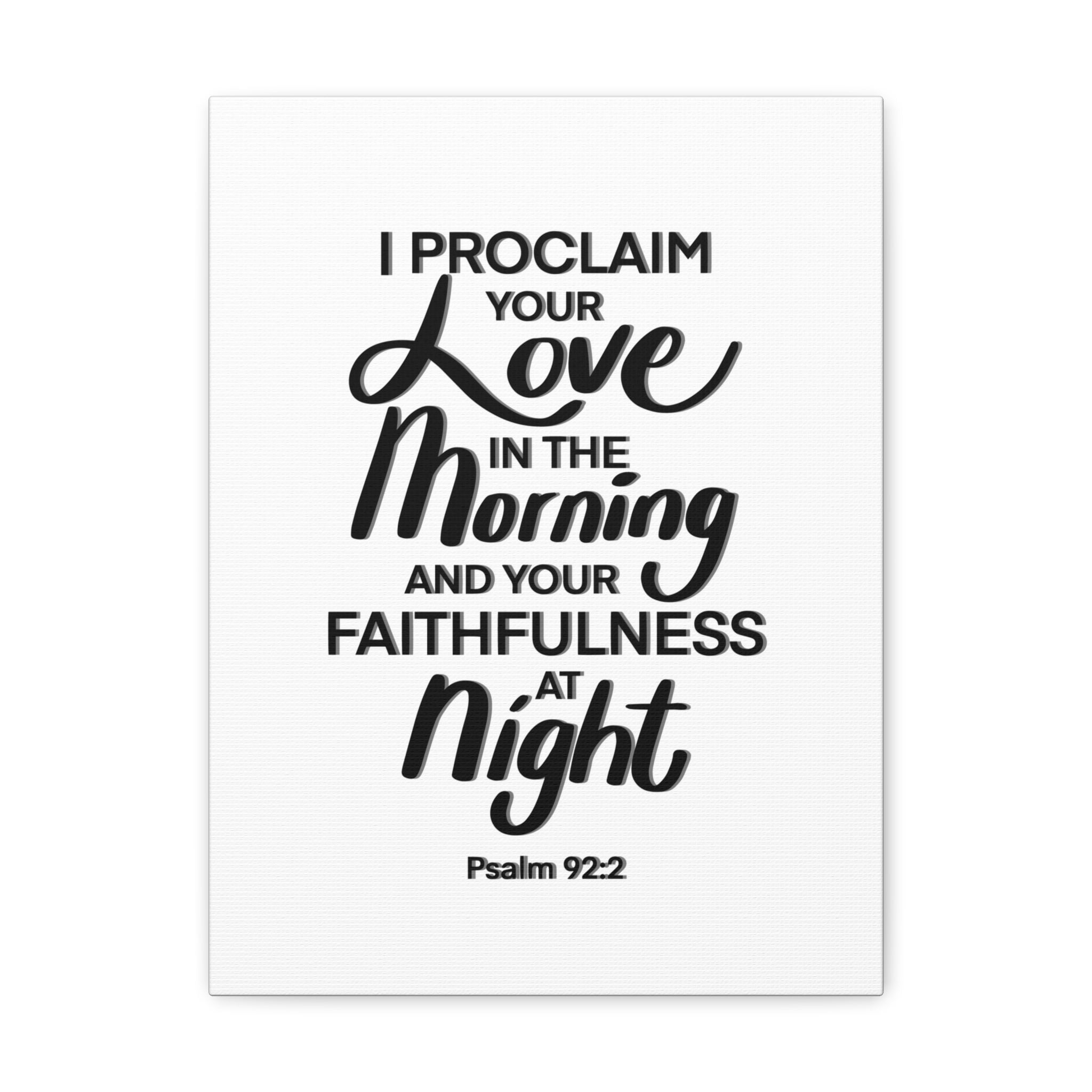 Scripture Walls Psalm 92:2 I Proclaim Your Love Christian Wall Art Bible Verse Print Ready to ...