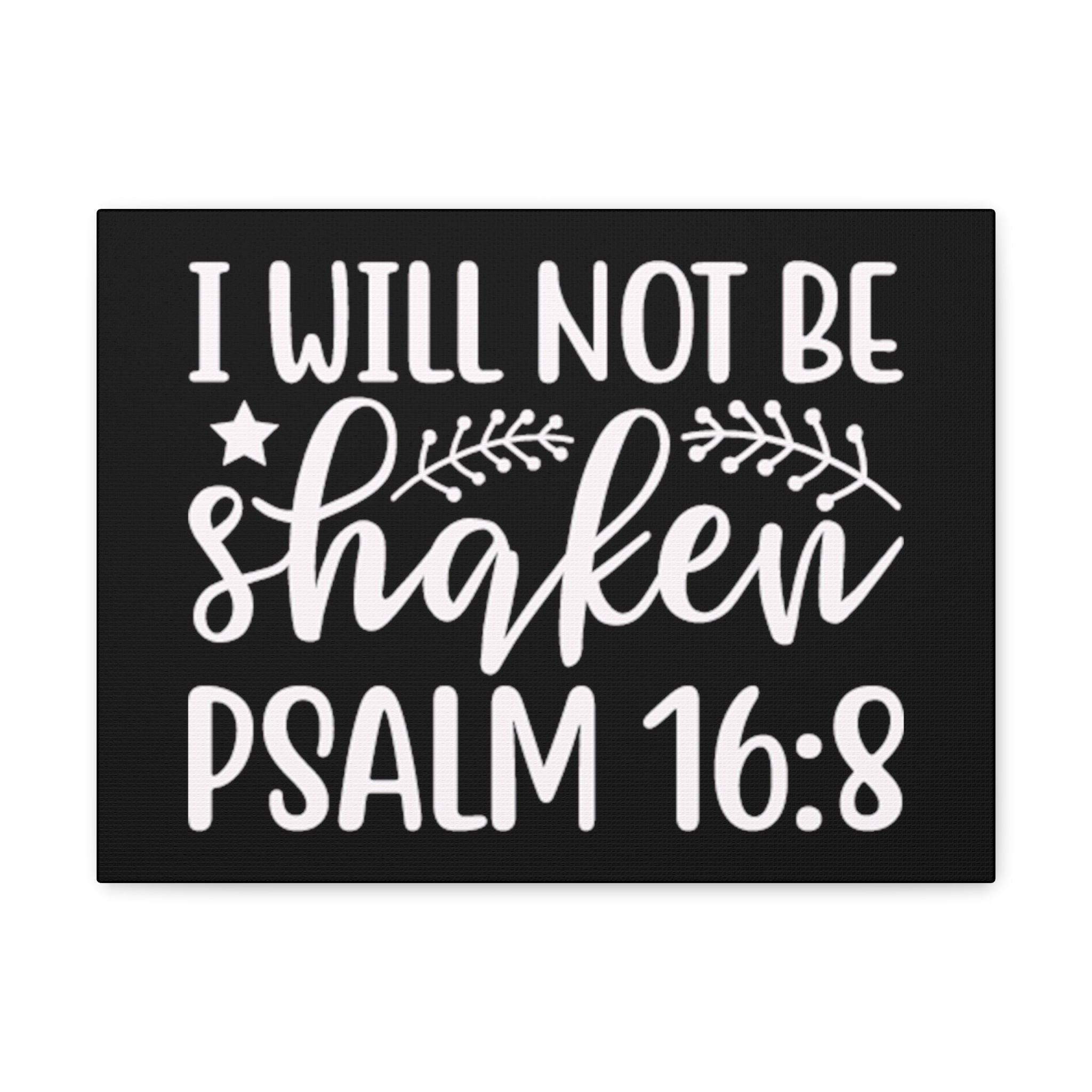 Scripture Walls Psalm16:18 I Will Not Be Shaken Bible Verse Canvas ...