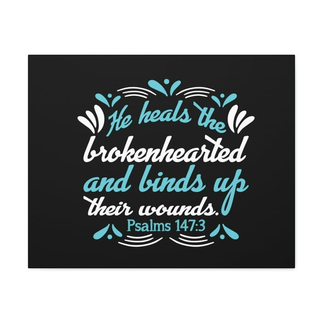 Scripture Walls Psalms 147:3 He Heals Bible Verse Canvas Christian Wall Art Ready to Hang ...