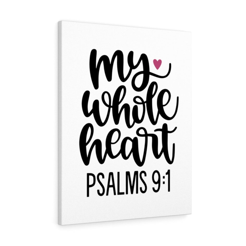 Scripture Walls Psalms 9:1 My Whole Heart Bible Verse Canvas Christian ...