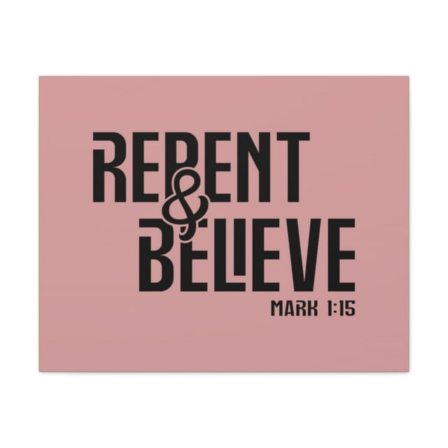 Scripture Walls Repent & Believe Mark 1:15 Light Pink Bible Verse Canvas Christian Wall Art ...