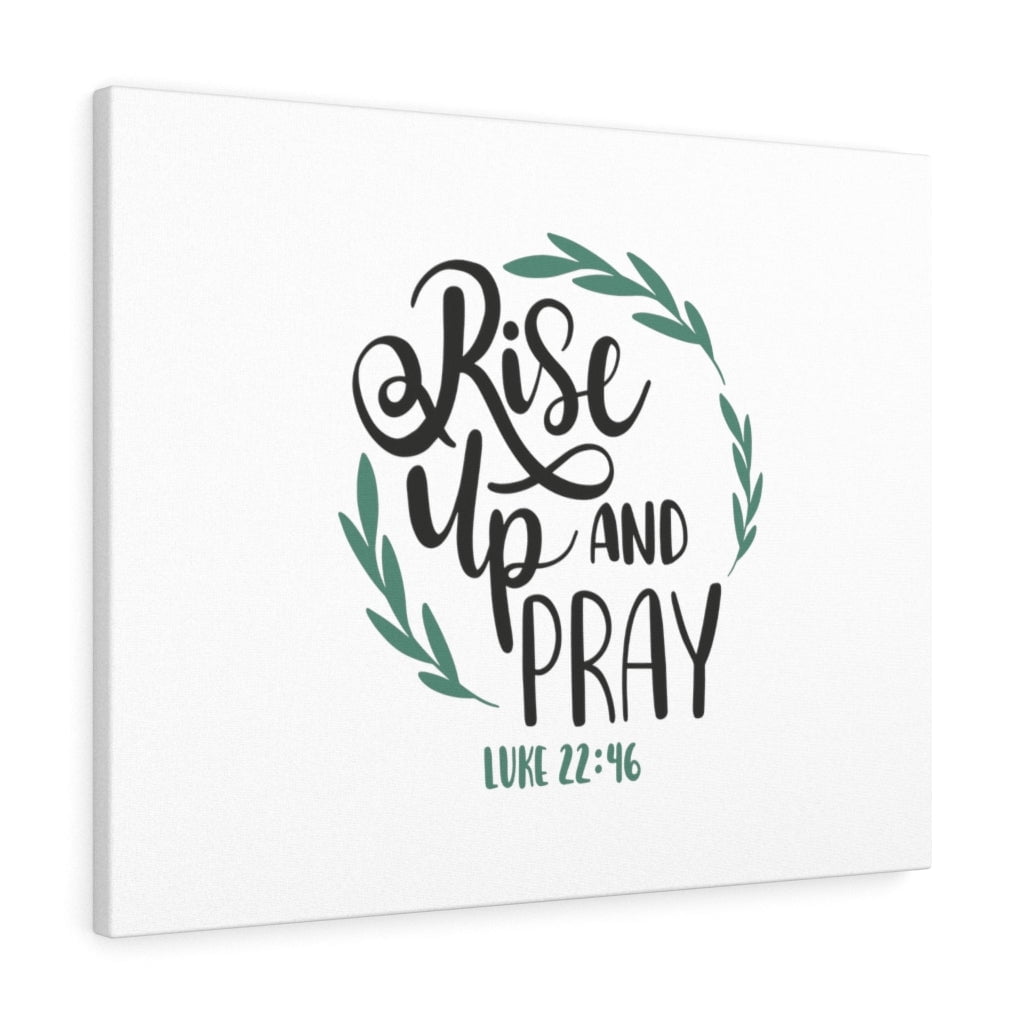 Scripture Walls Rise Up And Pray Luke 22:46 Bible Verse Canvas ...