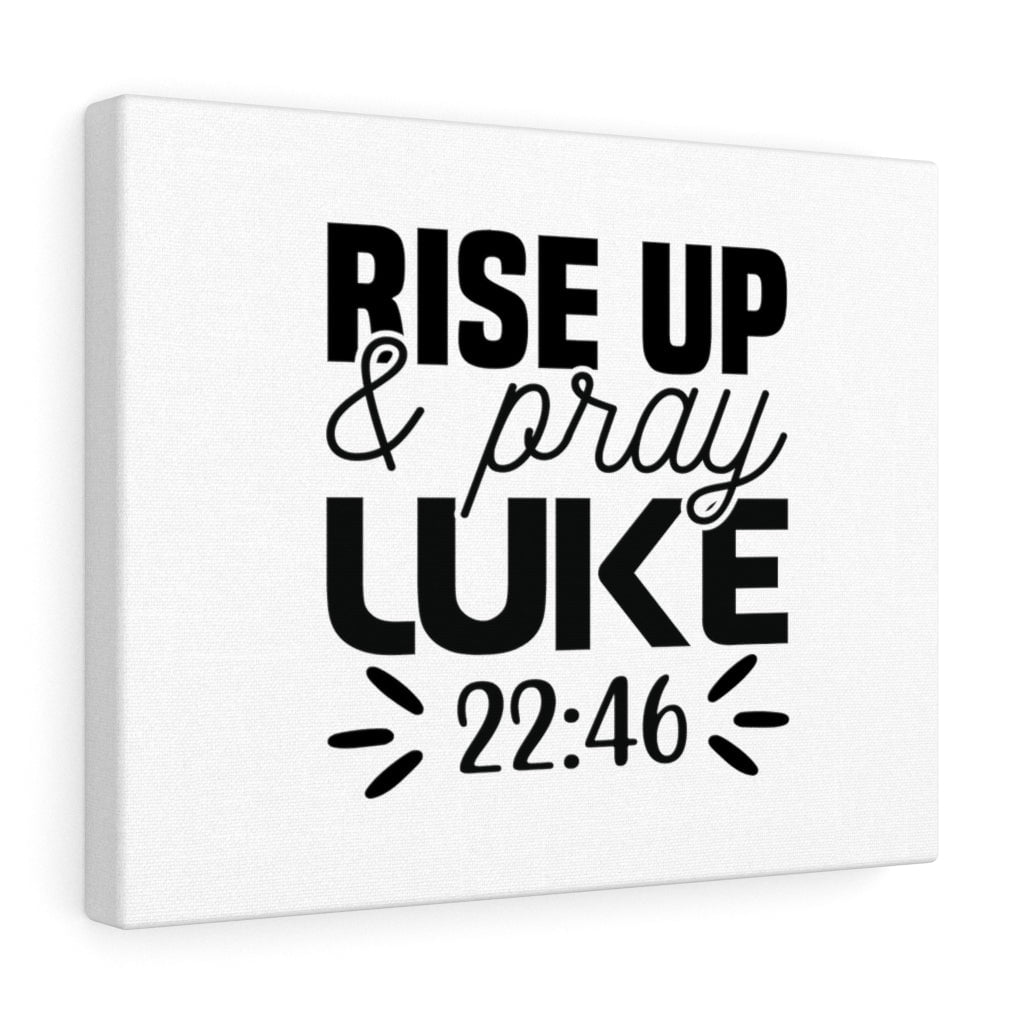 Scripture Walls Rise Up & Pray Luke 22:46 Bible Verse Canvas Christian ...