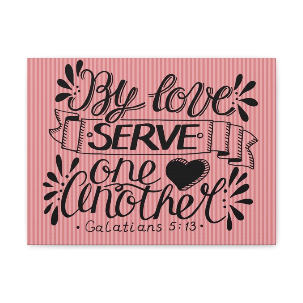 Scripture Walls Serve One Another Heart Galatians 5:13 Bible Verse ...