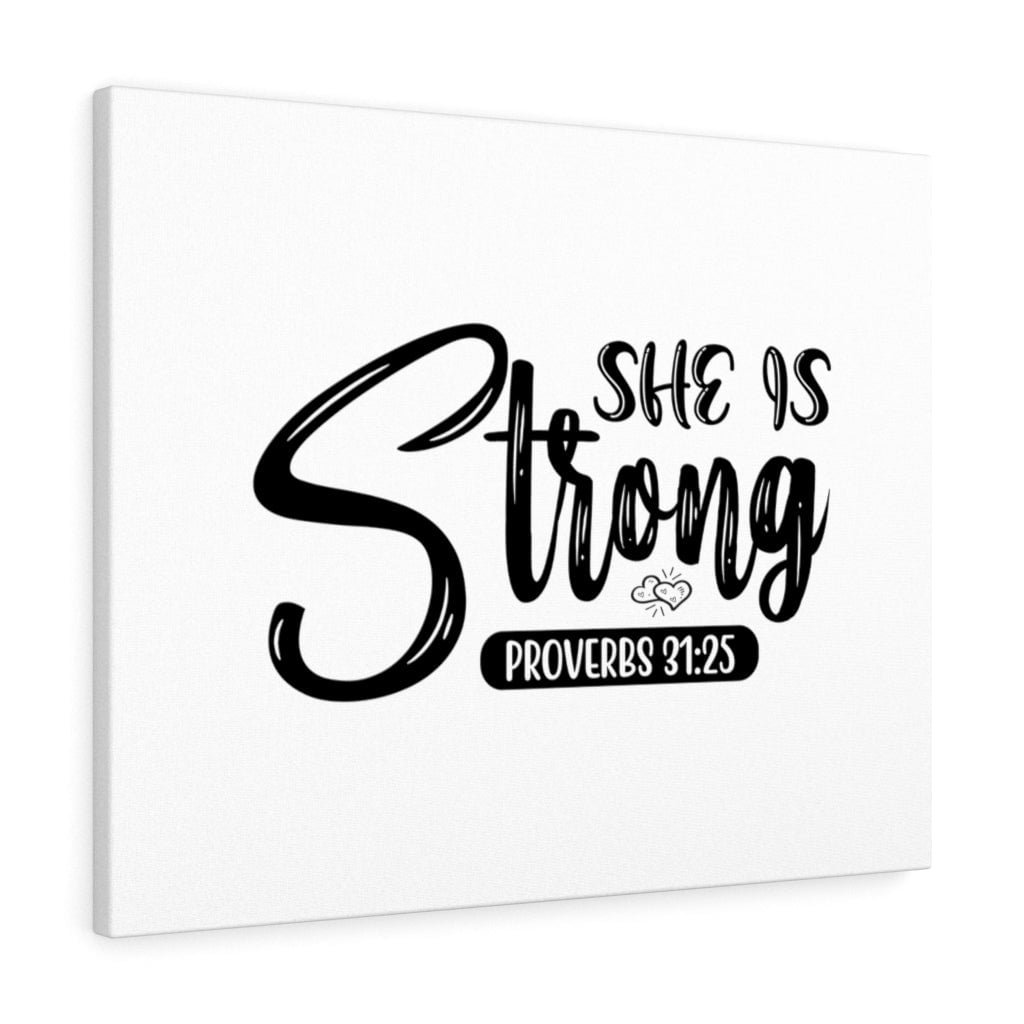 Scripture Walls She Is Strong Proverbs 31 25 Bible Verse Canvas