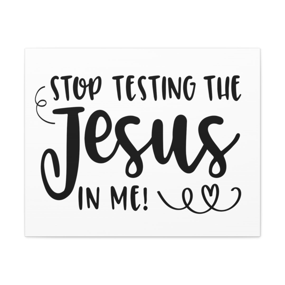 Scripture Walls Stop Testing The Jesus In Me Deuteronomy 6:16 Christian ...