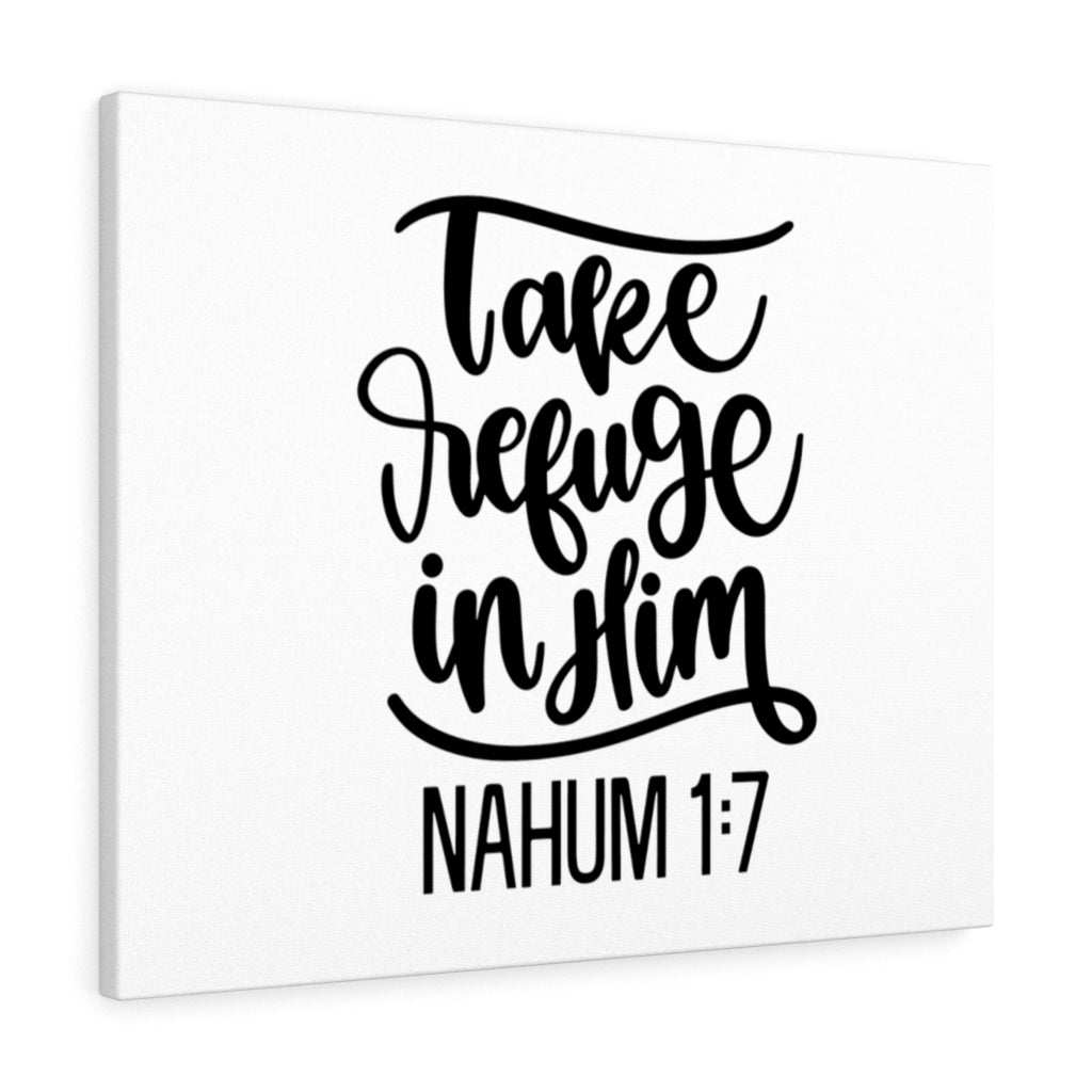 Scripture Walls Take Refuge In Him Nahum 1:7 Bible Verse Canvas ...