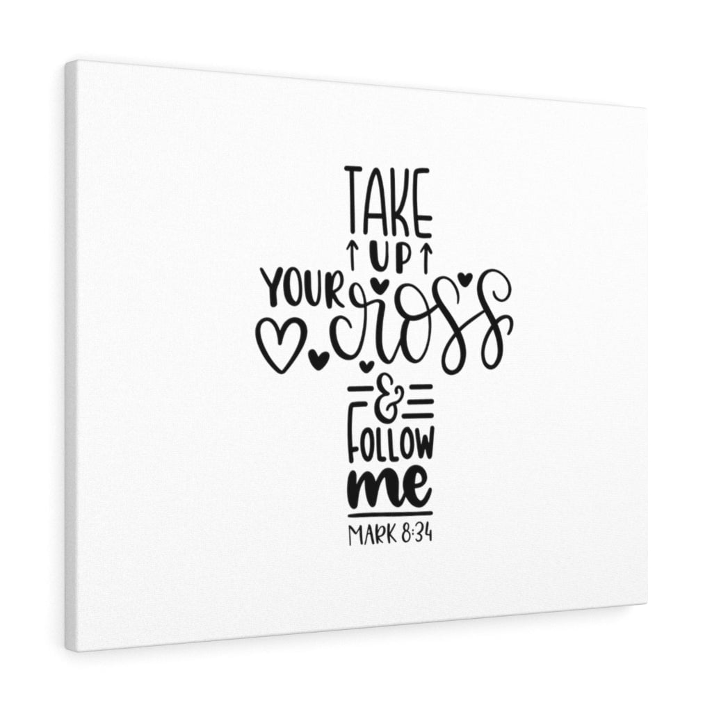 Scripture Walls Take Up Your Cross Mark 8:34 Bible Verse Canvas ...