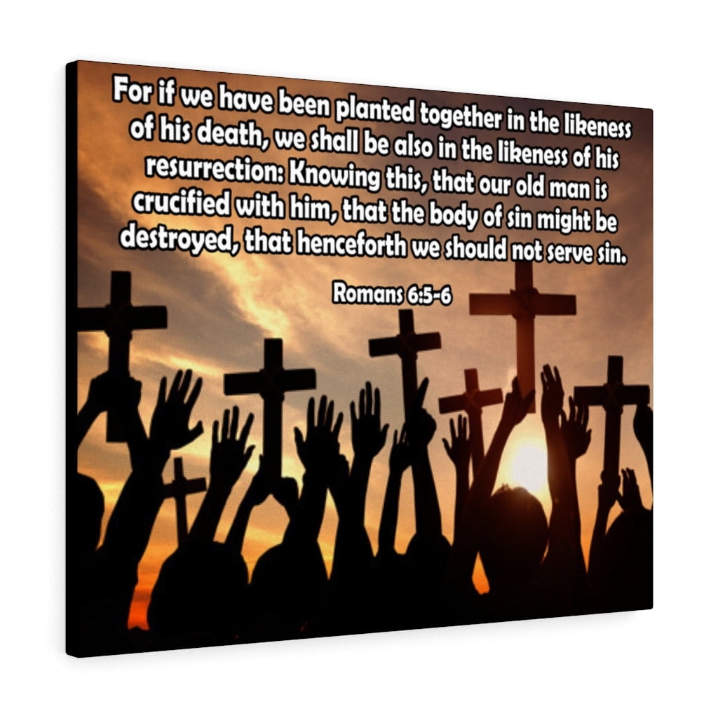 Scripture Walls The Likeness of His Resurrection Romans 6:5-6 Bible ...