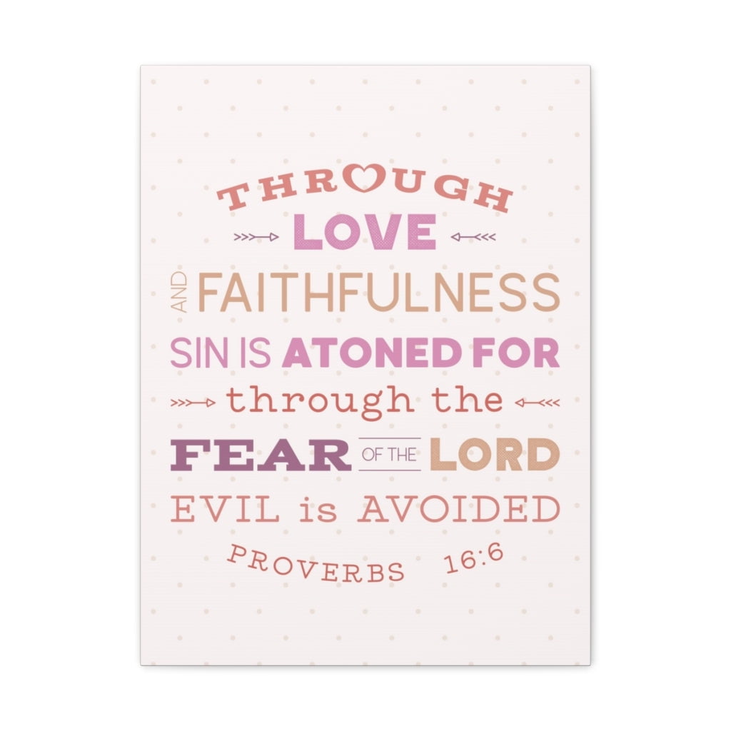 Scripture Walls Through Love Faithfulness Proverbs 16:6 Bible Verse ...