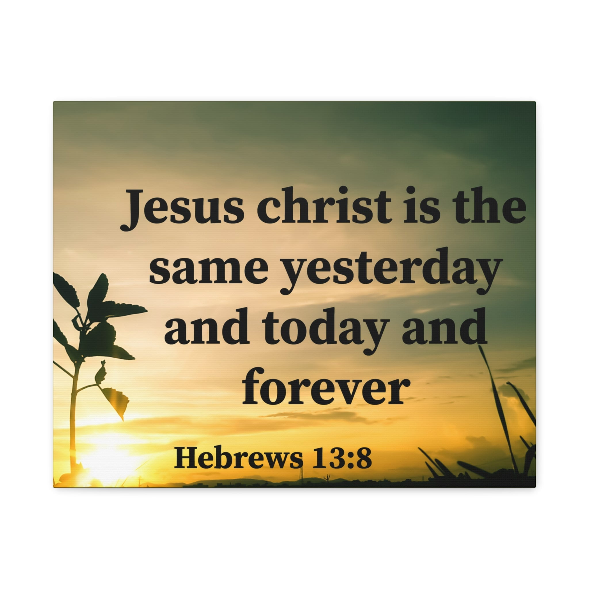 Scripture Walls Today And Forever Hebrews 13:8 Bible Verse Canvas ...