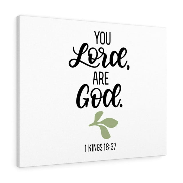 Scripture Walls You Lord Are God 1 Kings 18:37 Bible Verse Canvas ...