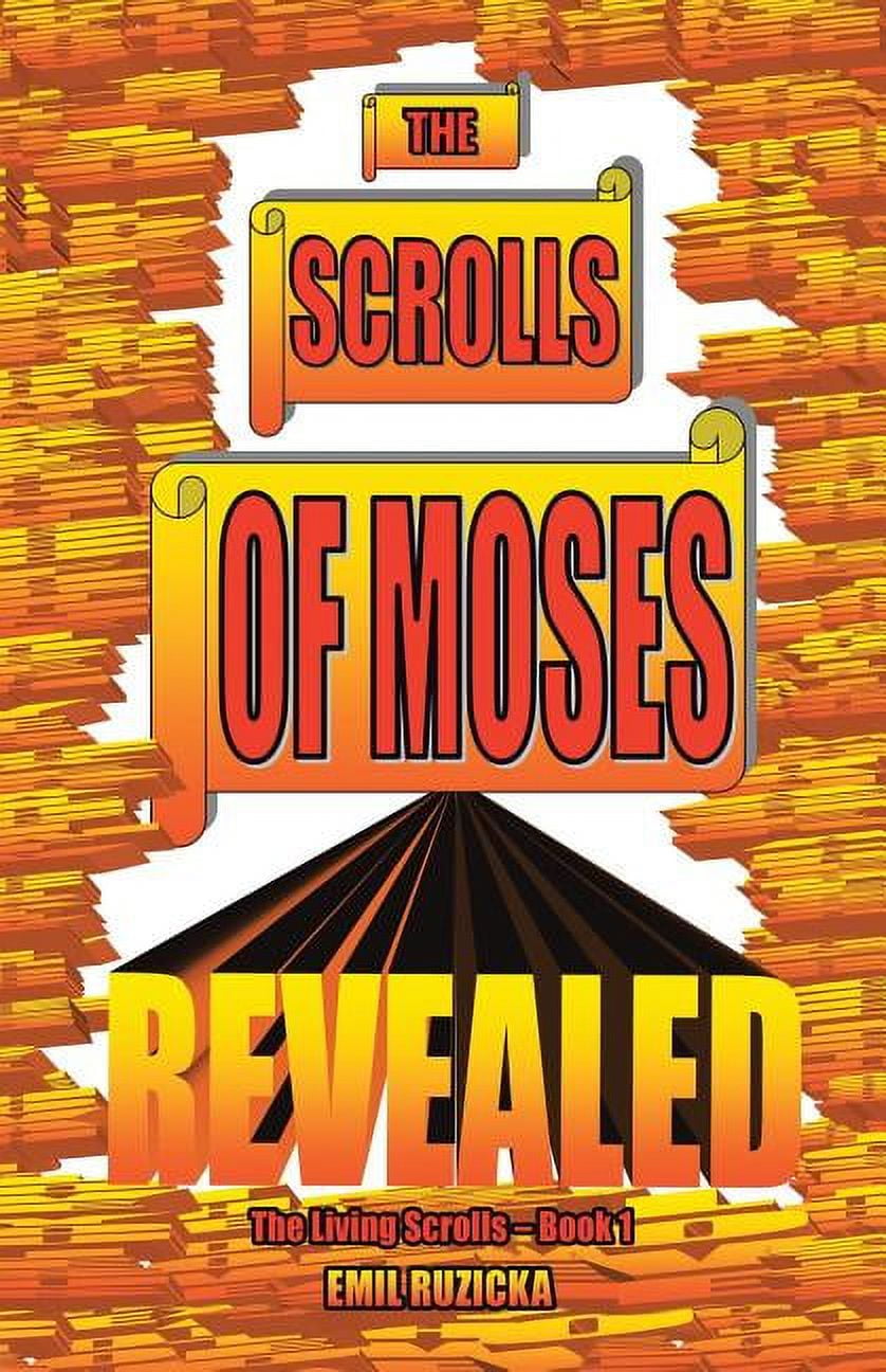 Scrolls of Moses Revealed : The Living Scrolls, Book One - Walmart.com