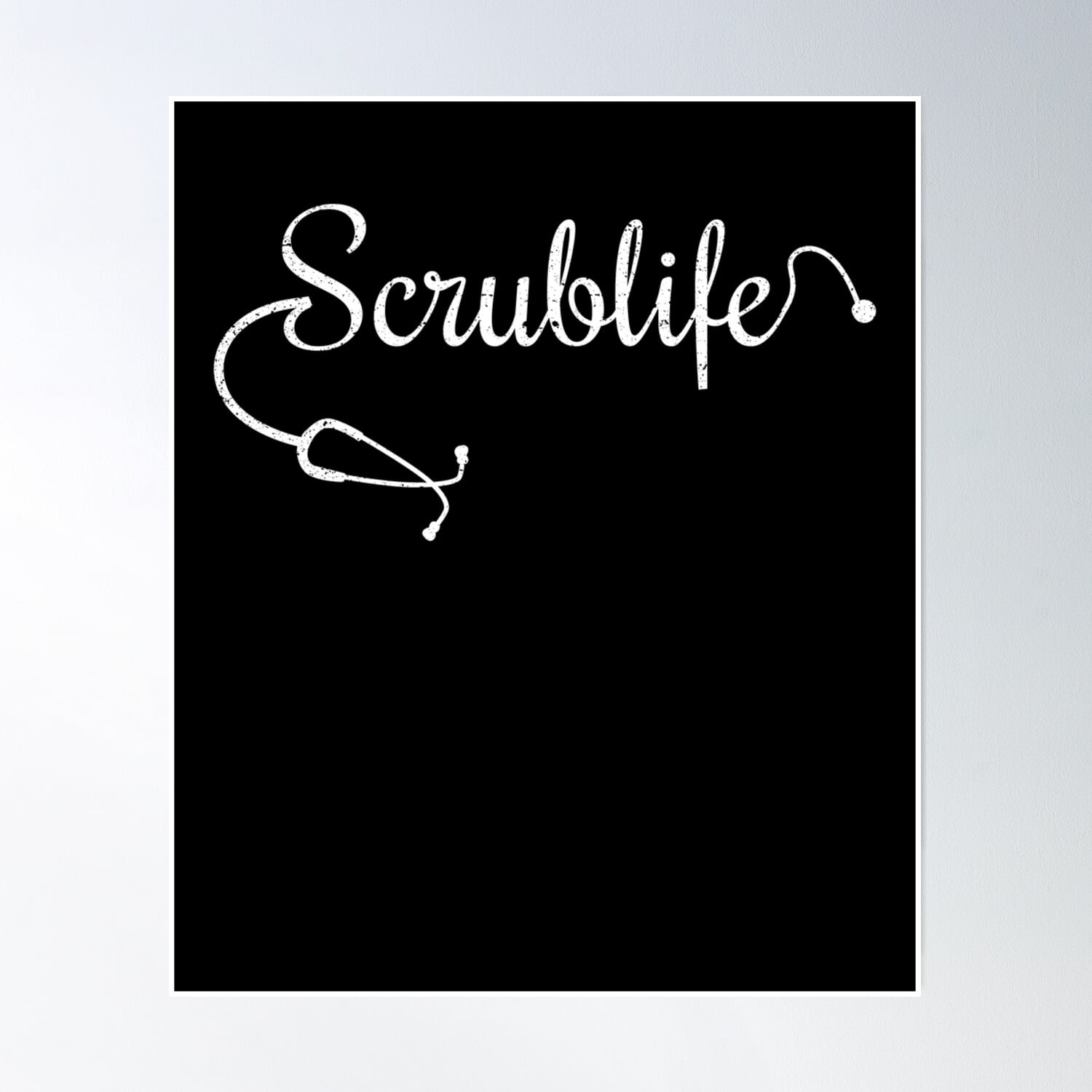 Scrub Life Nurse Stethoscope Medical Hospital Doctor Poster Wall Art ...