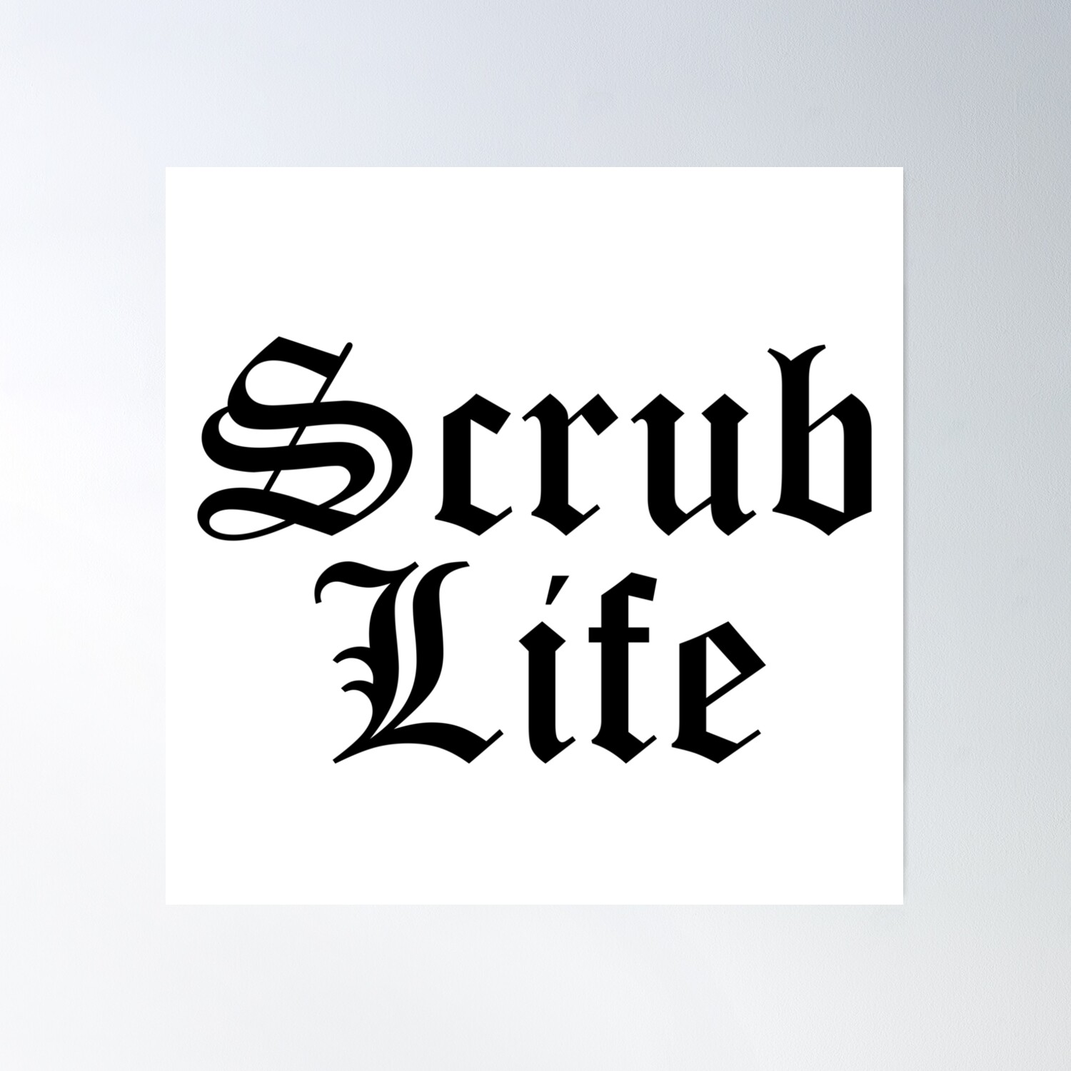 Scrub Life Poster Wall Art, Modern Wall Decor, 30x30 UNFRAMED - Walmart.com