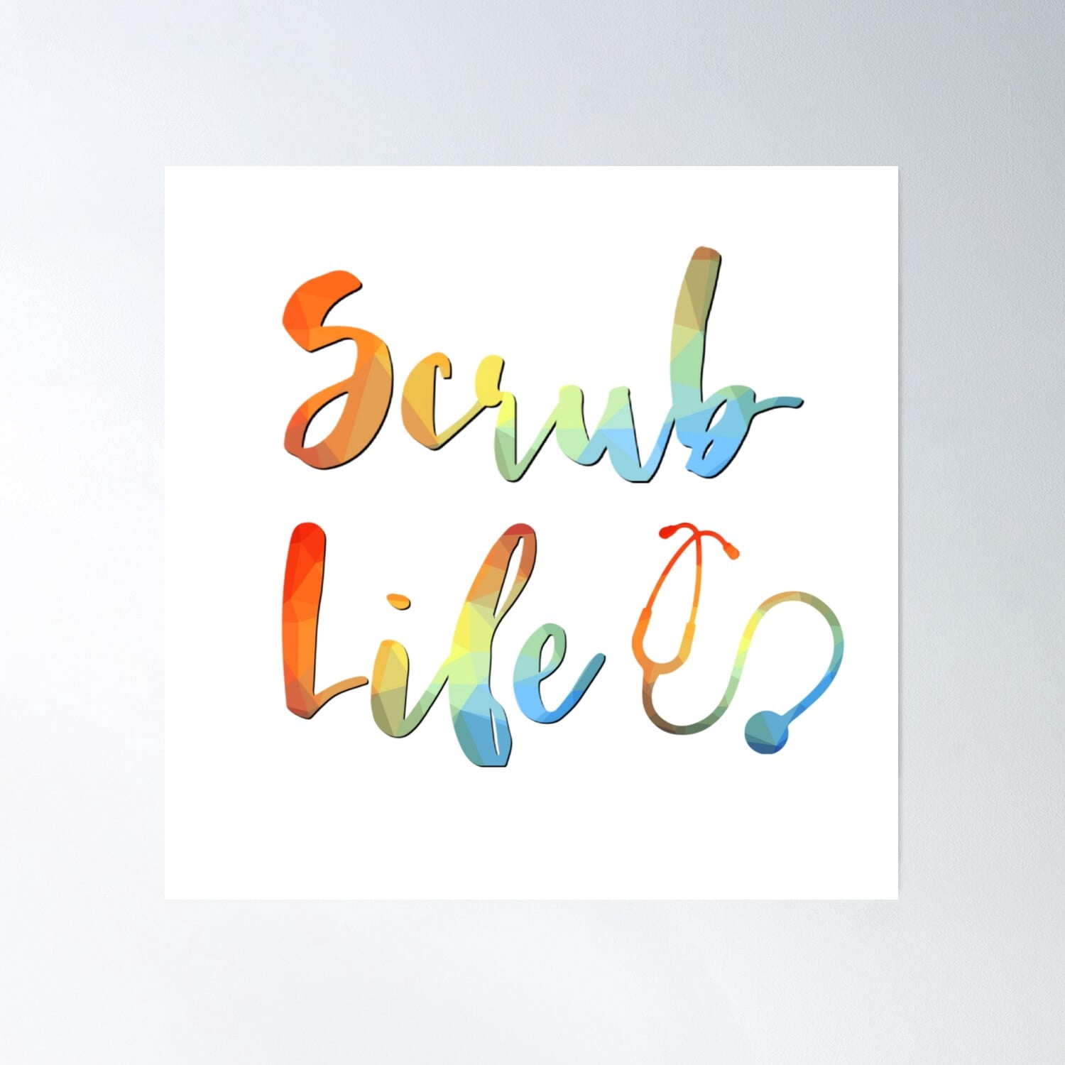 Scrub Life Rainbow Poster Wall Art, Modern Wall Decor, 24x24 UNFRAMED ...