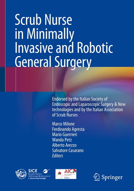 Scrub Nurse in Minimally Invasive and Robotic General Surgery: Endorsed ...