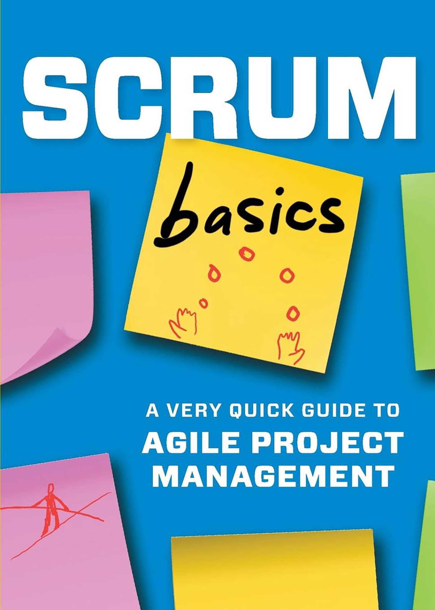 Scrum Basics : A Very Quick Guide to Agile Project Management ...