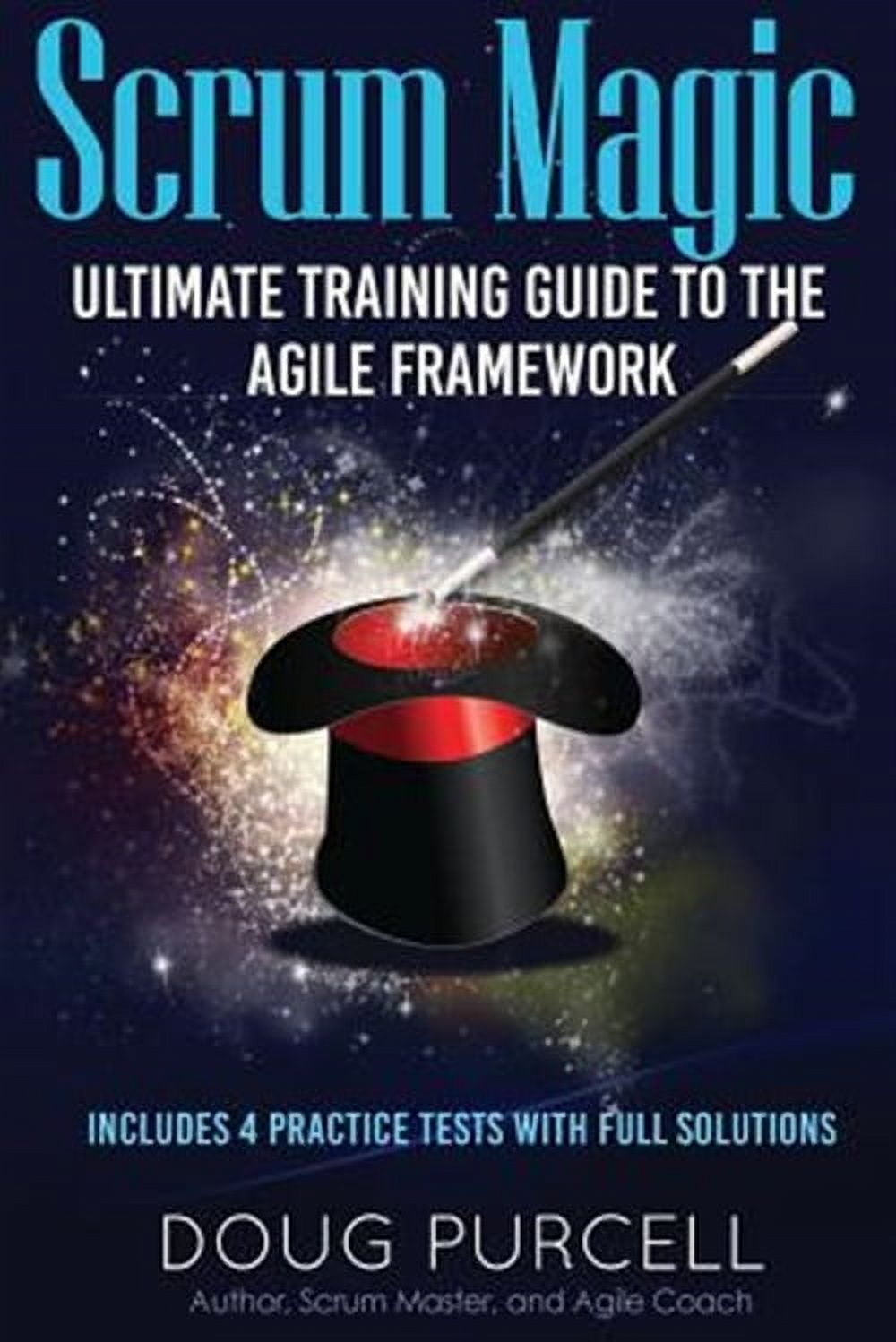 Scrum Magic: Ultimate Training Guide to the Agile Framework (Paperback ...