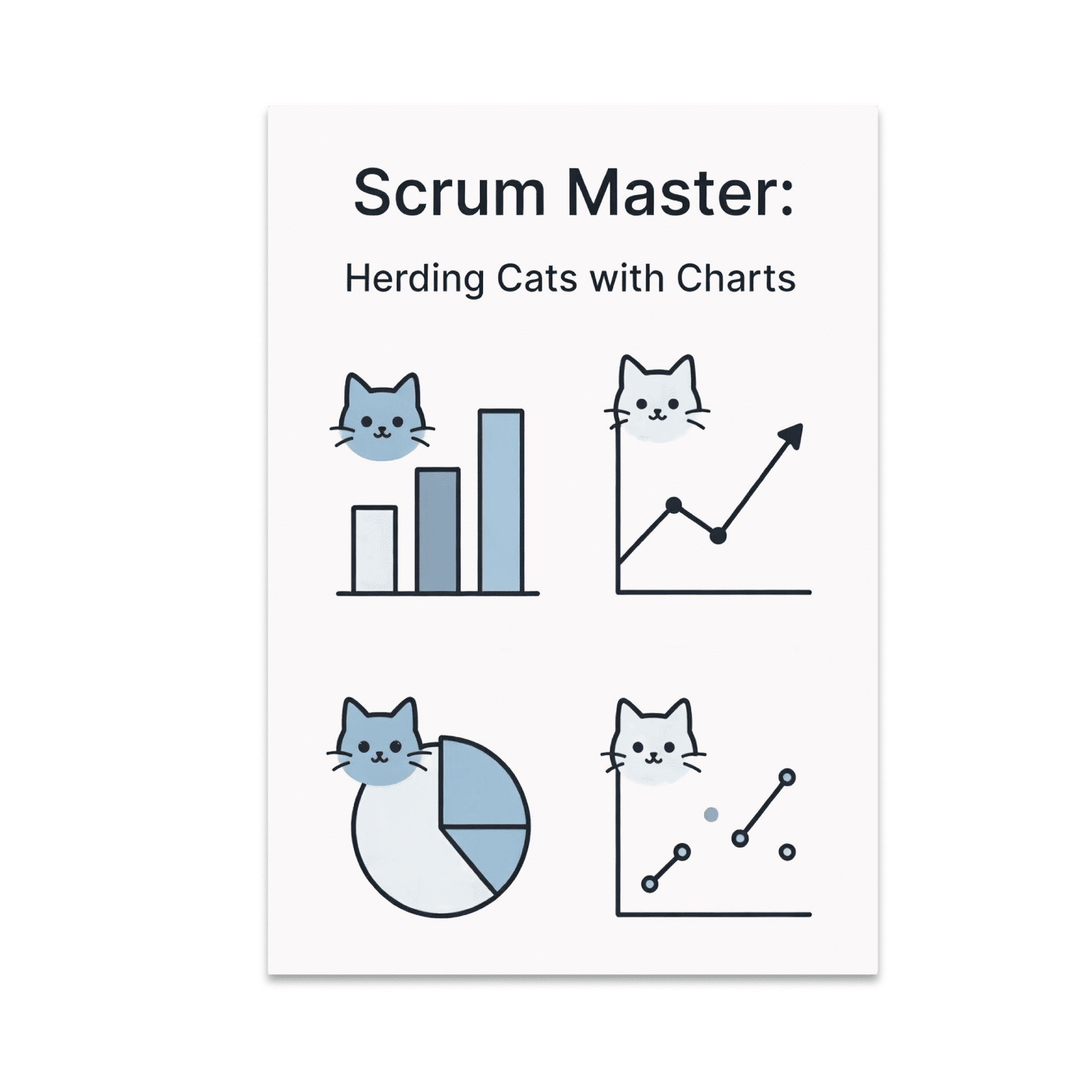 Scrum Master: Herding Cats with Charts - Workplace Humor - 13x19 Poster ...