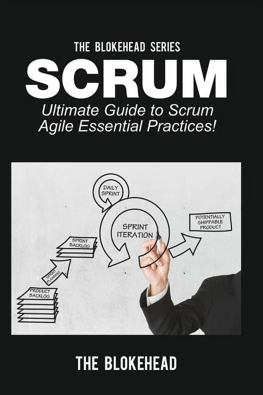 Scrum: Ultimate Guide to Scrum Agile Essential Practices! (Paperback) - Walmart.com