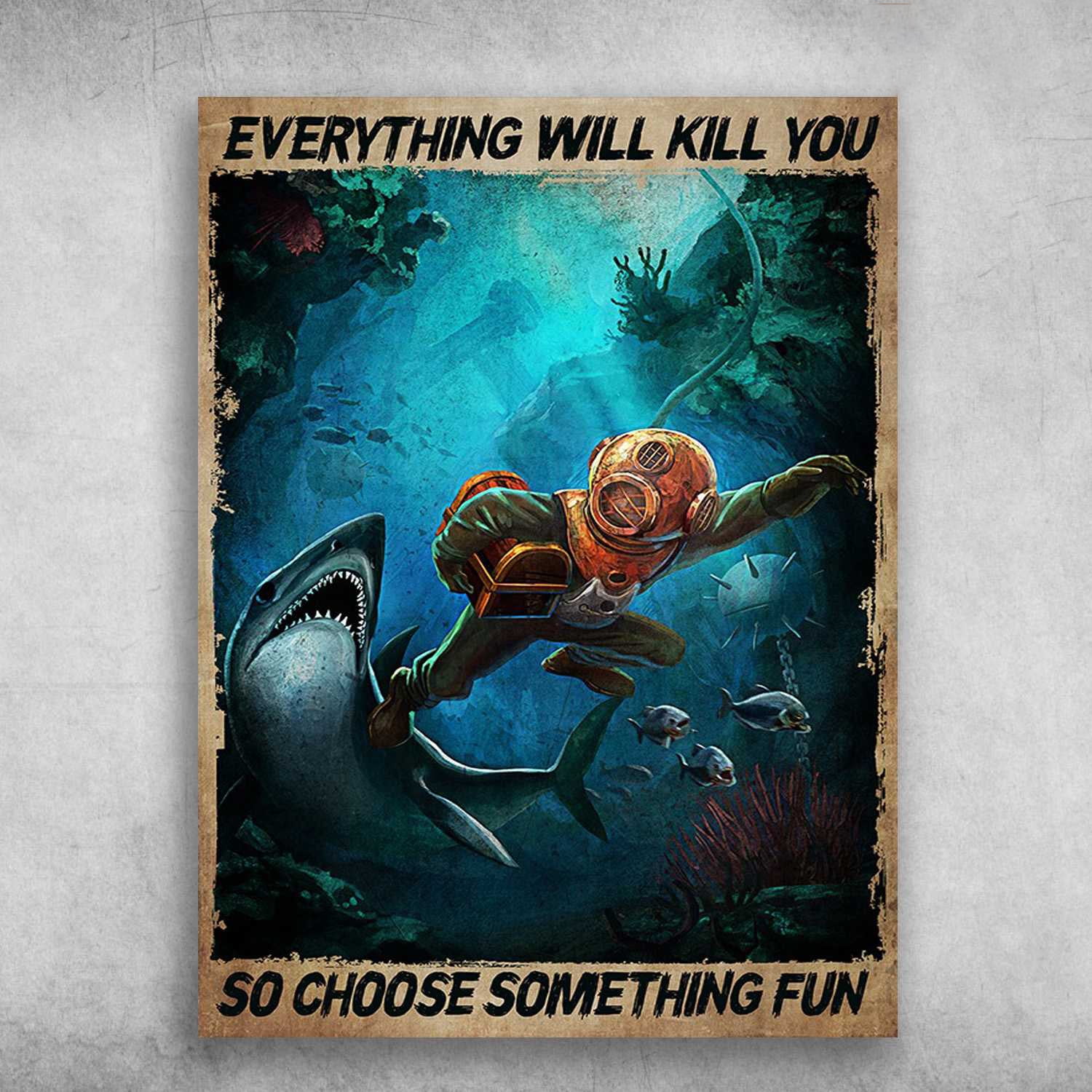 Scuba Diving - Everything Will Kill You, So Choose Something Fun, Ocean ...