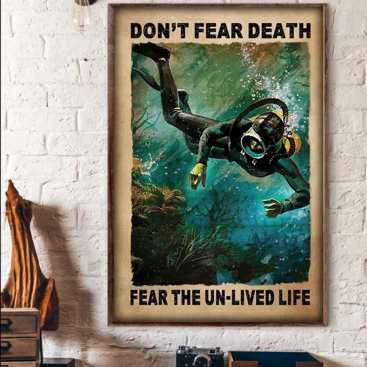 Scuba Diving Don'T Fear Death Fear The Un-Lived Life Diver In Sea ...
