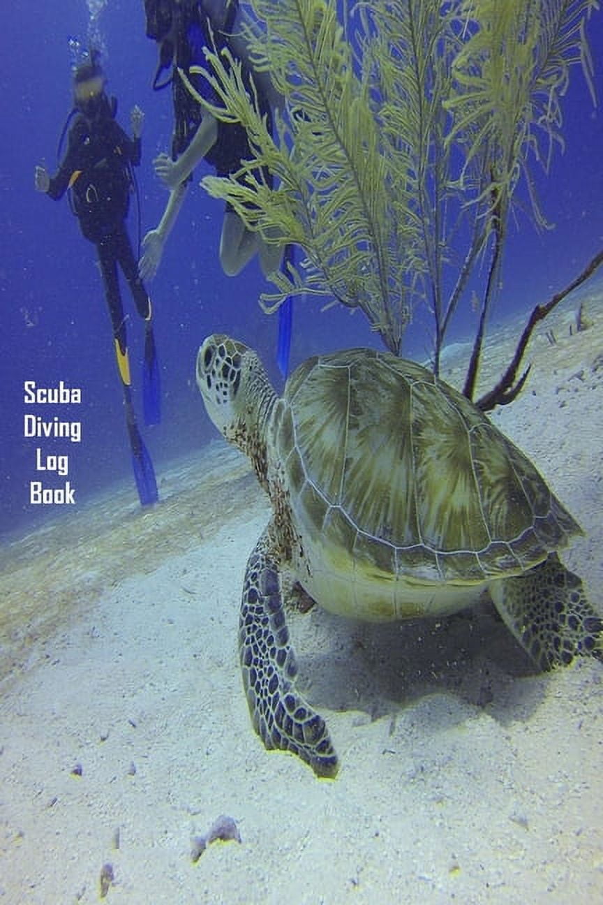 Scuba Diving Log Book : Curious sea turtle diver's book. 6 x 9 with ...