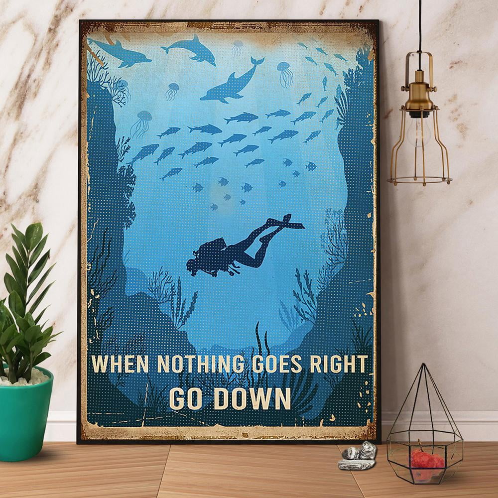 Scuba Diving When Nothing Goes Right Go Down Paper Poster No Frame ...