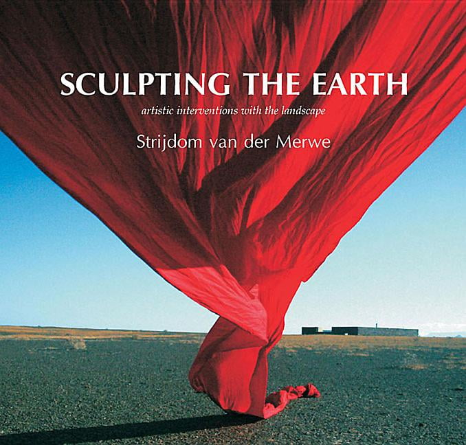 Sculpting the Earth : Artistic Interventions With the Landscape ...