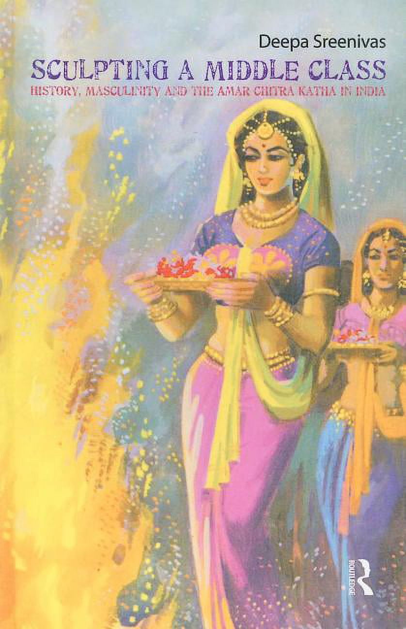 Sculpting the Middle Class: History, Masculinity and the Amar Chitra ...
