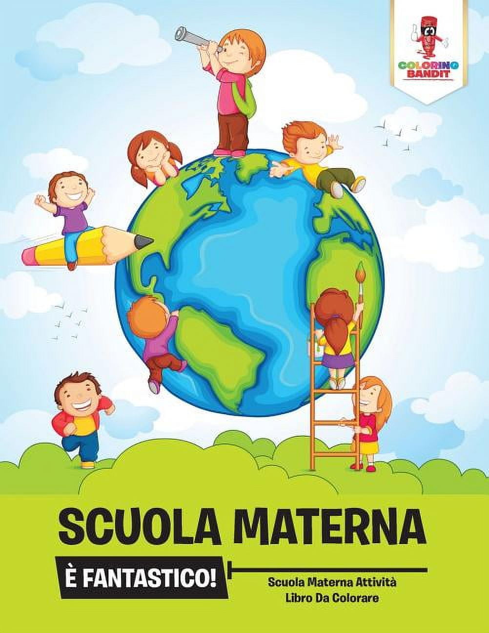 Scuola Materna È Fantastico!: Scuola Materna Attività Libro Da Colorare, (Paperback) - Walmart.com