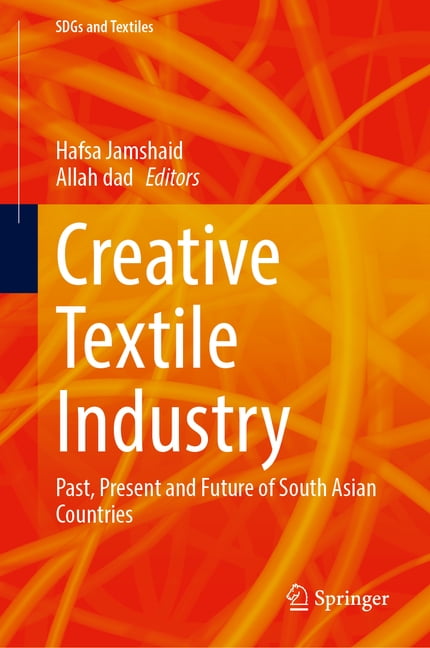 Sdgs and Textiles Creative Textile Industry: Past, Present and Future ...