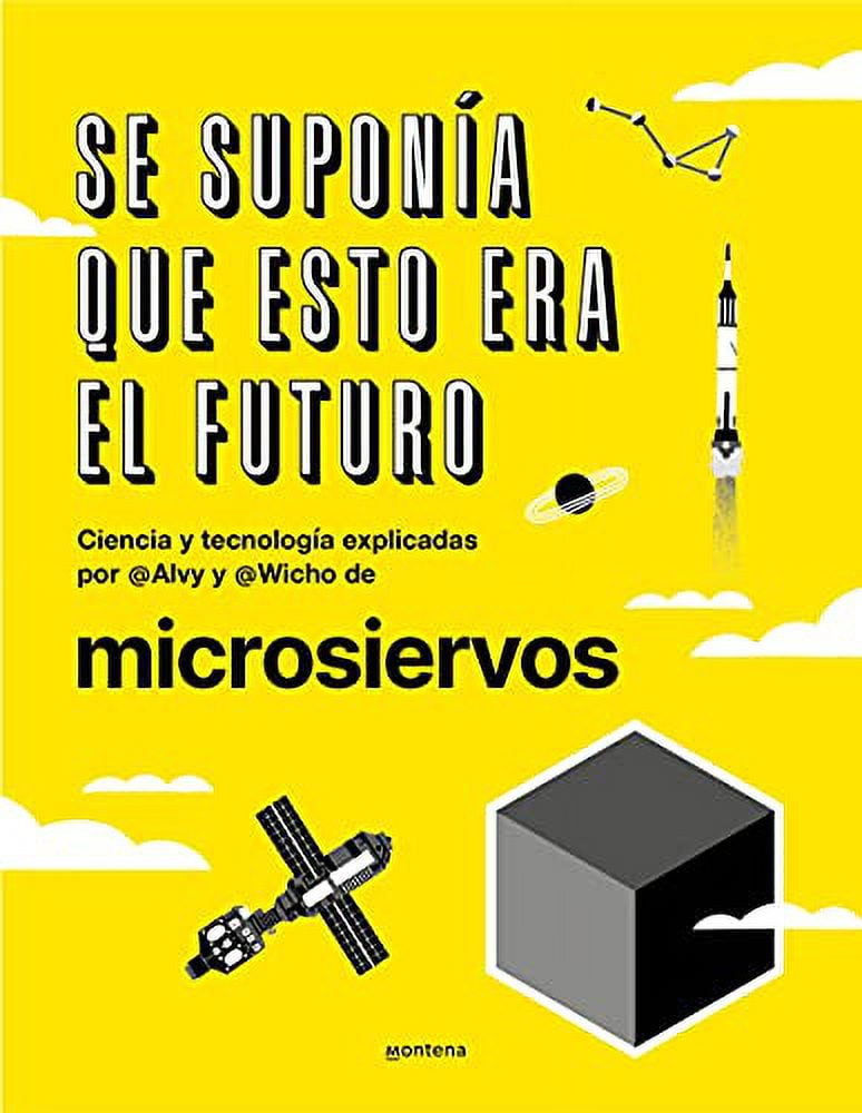 Pre-Owned Se Suponía Que Esto Era El Futuro. Ciencia Y Tecnología Explicadas Por @Alvy Y @ Wicho ...