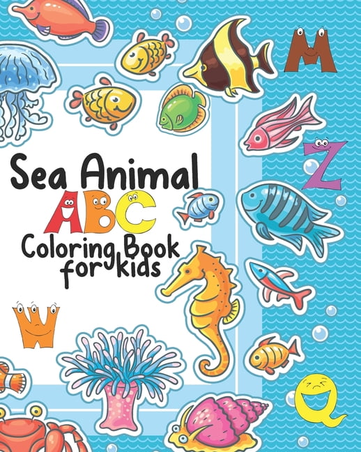 Sea Animal ABC Coloring Book for Kids: Kids Ocean Animals Alphabet ...