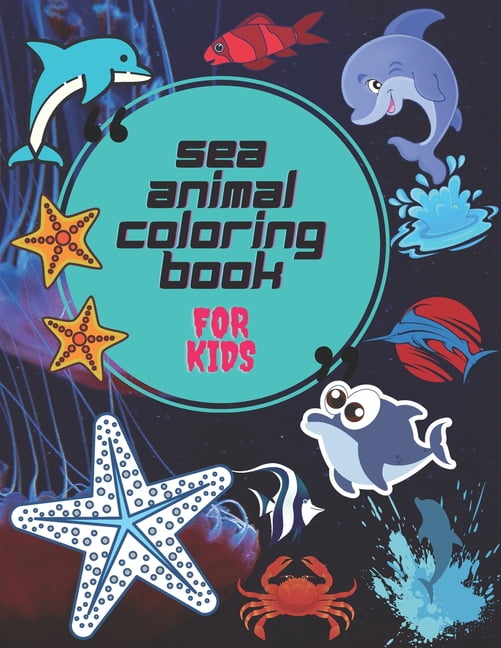 Sea Animal Coloring Book: Fun Sea Creatures Coloring Book For Kids ...