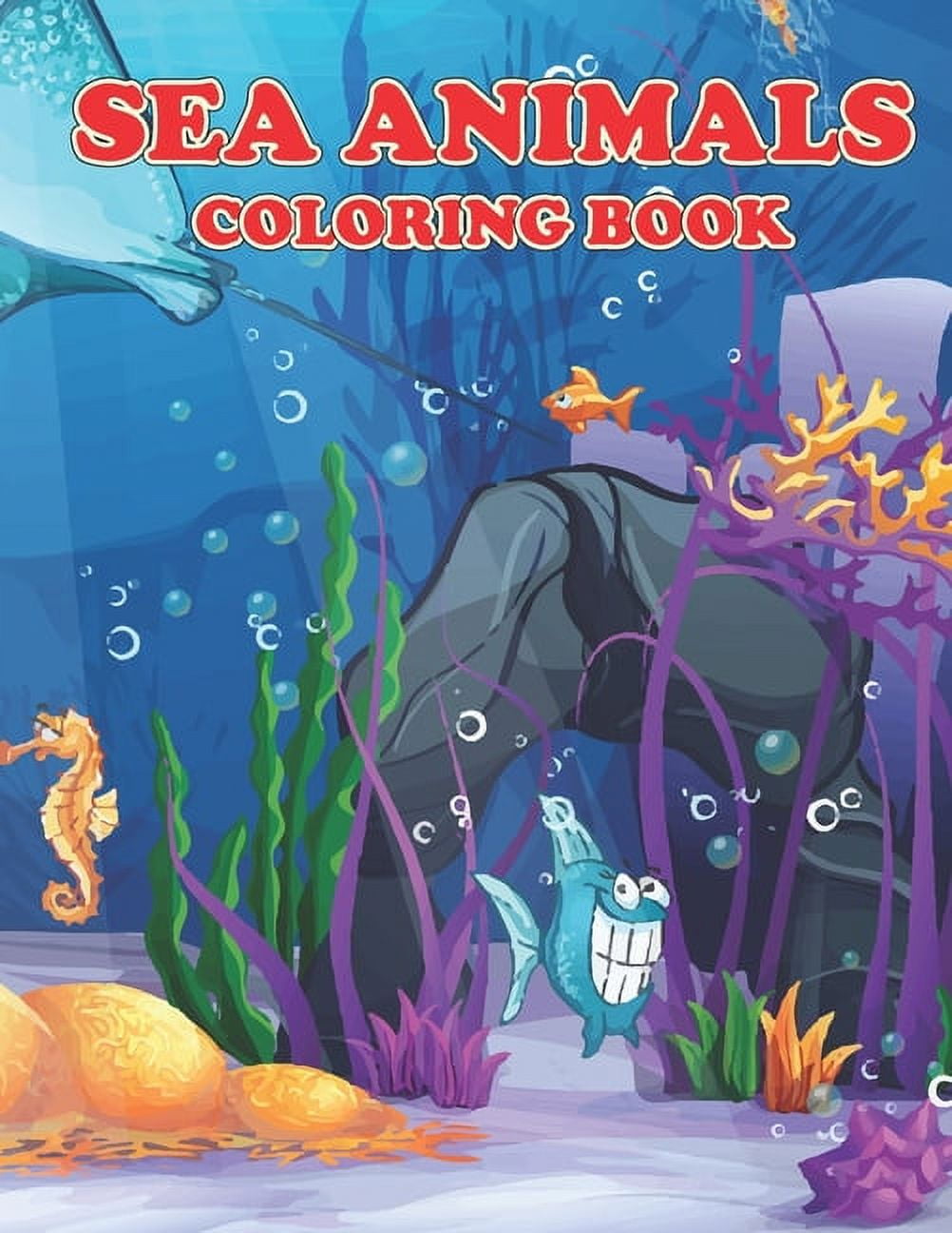 Sea Animals Coloring Book: Amazing Sea Animals Coloring Book for Your ...