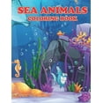 Sea Animals Coloring Book: Amazing Sea Animals Coloring Book for Your ...