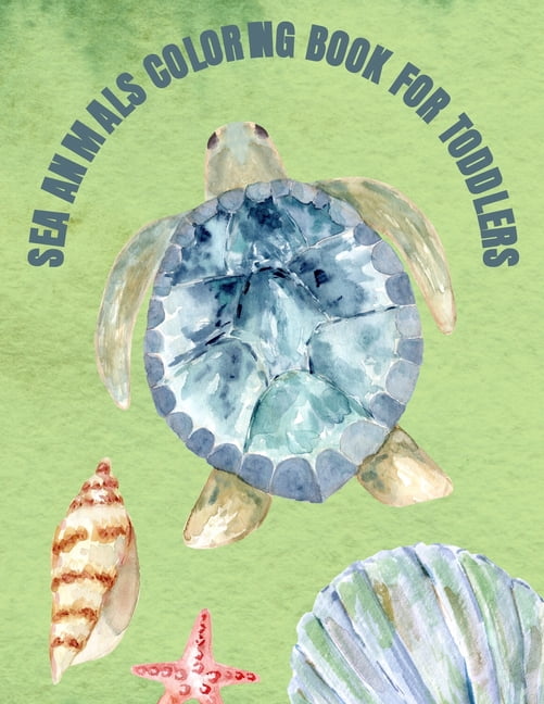 Sea Animals Coloring Book For Toddlers: [Sea Life] Ocean Animals Sea ...