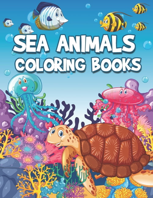 Sea Animals Coloring Books: Life Under The Sea Kids Coloring Book ...