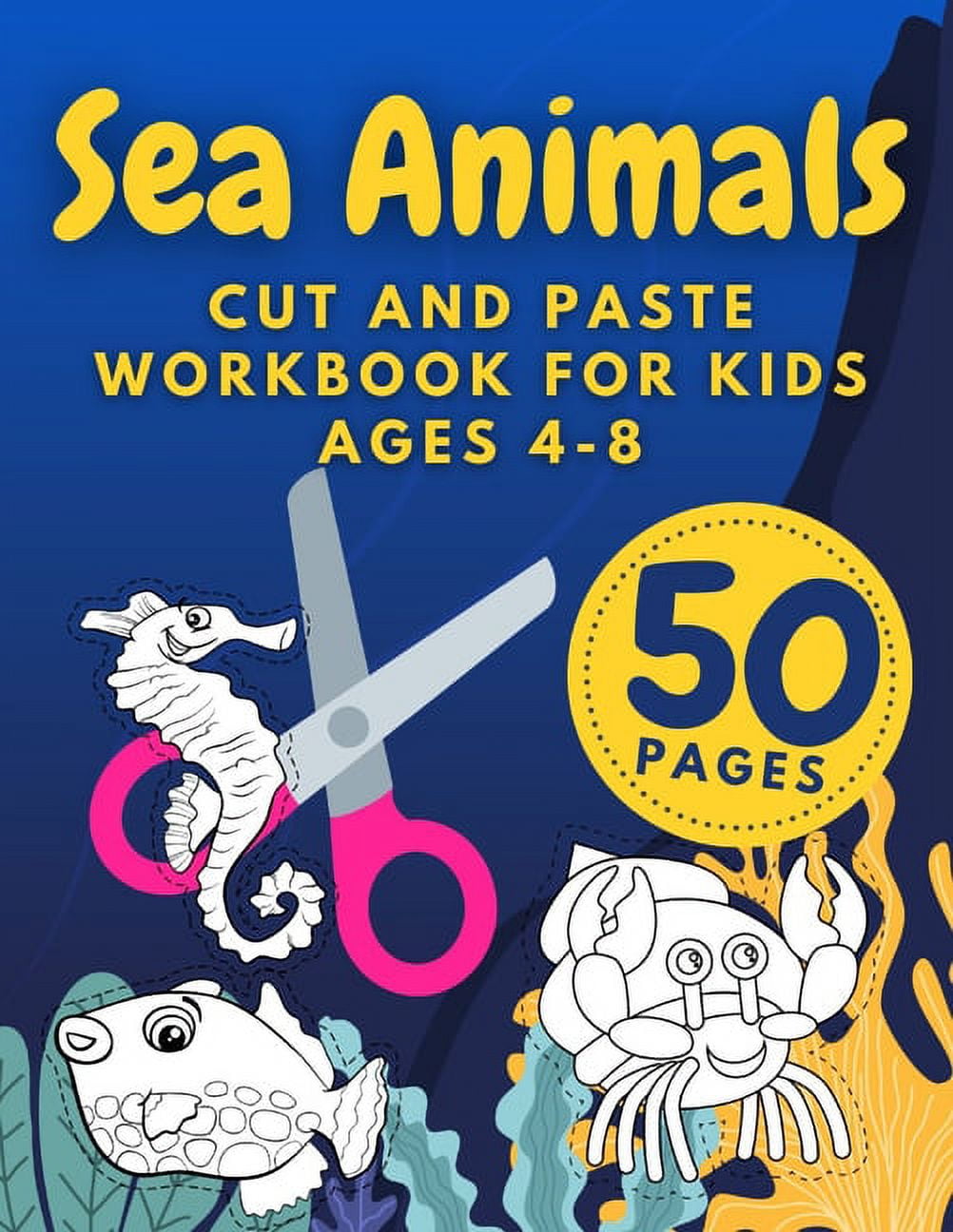 Sea Animals Cut And Paste Workbook For Kids Ages 4-8: Cutting Practice ...