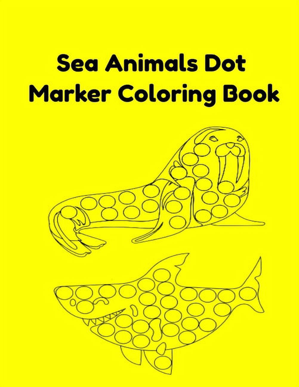 Sea Animals Dot Marker Coloring Book (Paperback) - Walmart.com