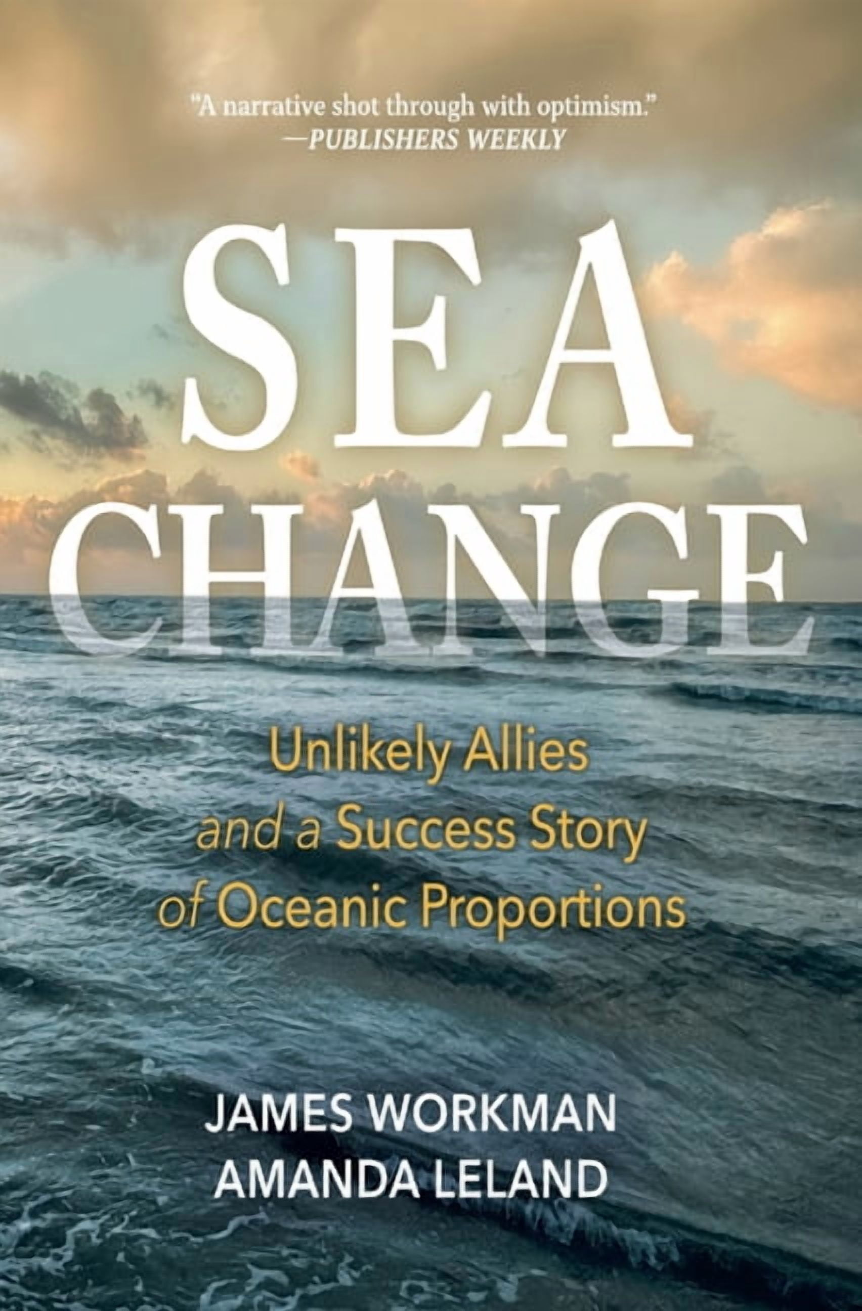 Sea Change: Unlikely Allies and a Success Story of Oceanic Proportions ...