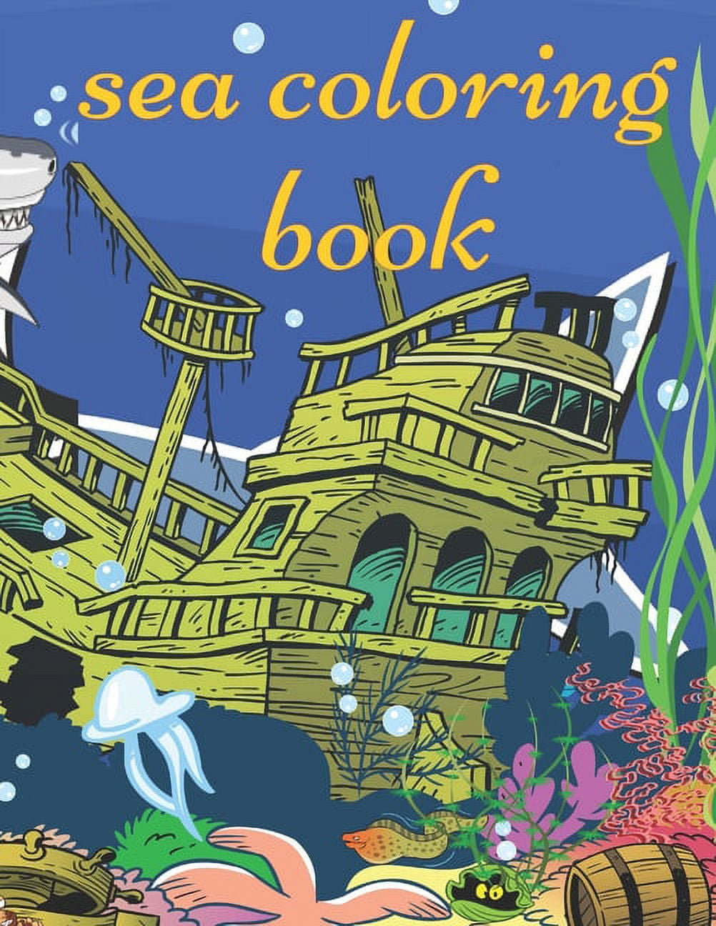 Sea Coloring Book: Cute Sea Animals, Sea Creatures & Underwater Life A ...