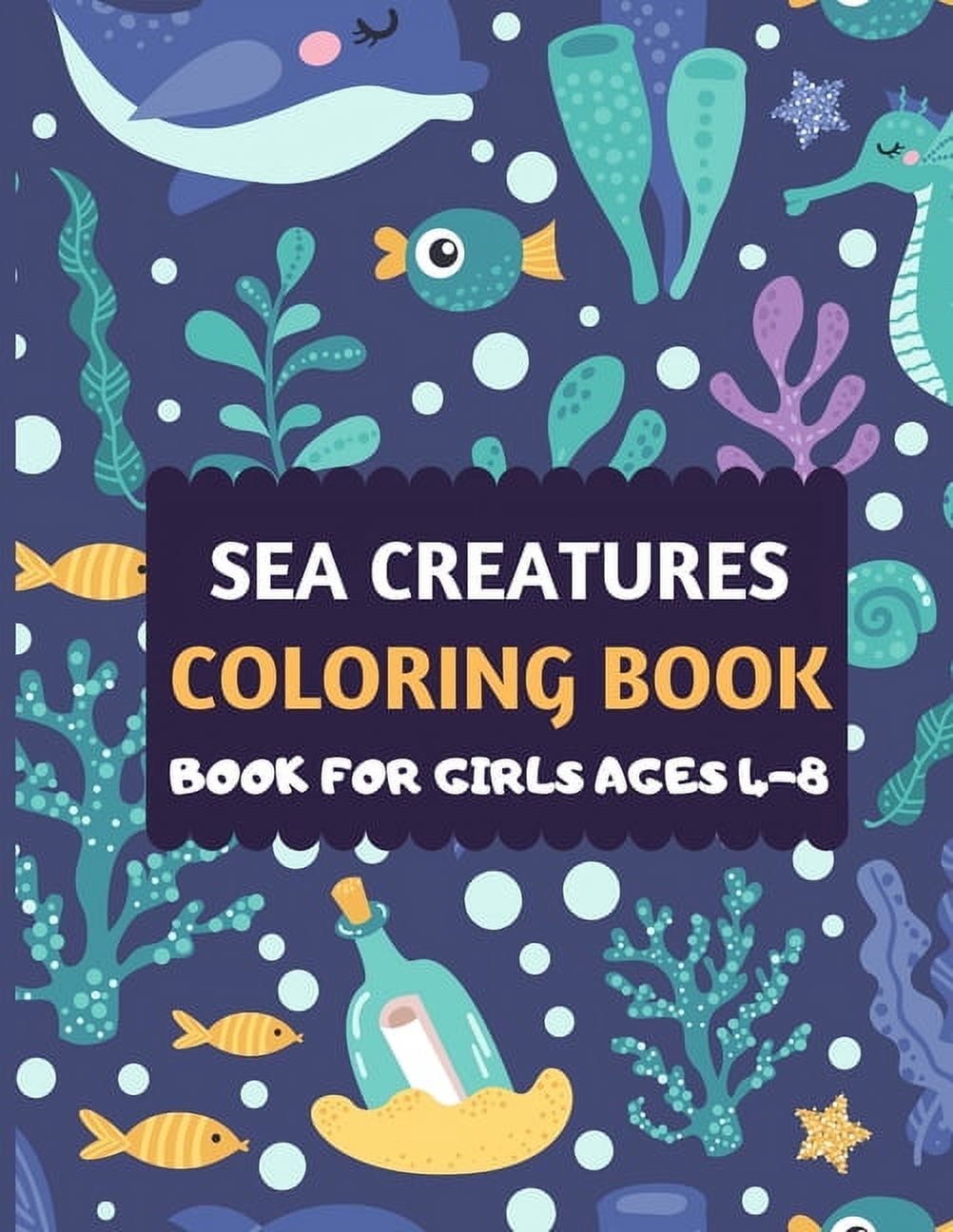 Sea Creatures Coloring Book For Girls Ages 4-8: Amazing sea creatures ...