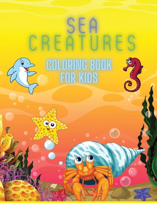 Sea Creatures Coloring Book For Kids: Coloring& Activity Book for Kids ...