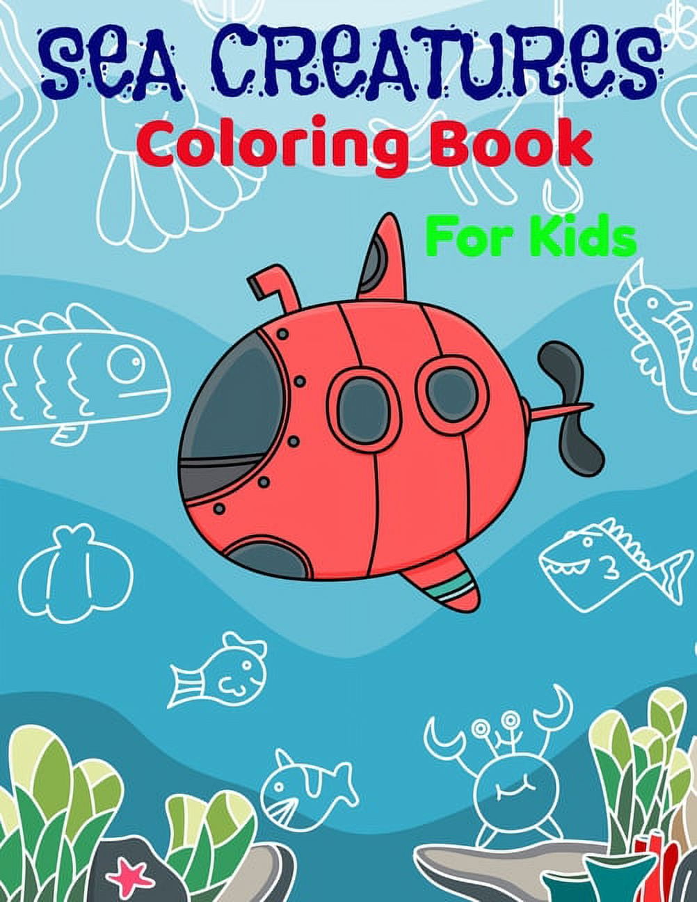 Sea Creatures Coloring Book For Kids: Fantastic Sea Ocean Creatures ...